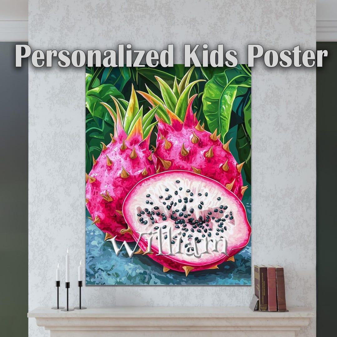 Personalized Dragon Fruit Poster for Kids – Engaging Art Print – Ideal ...