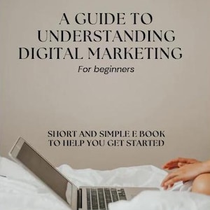 A Beginner's Guide to Digital Marketing | Short and Simple Guide to ...