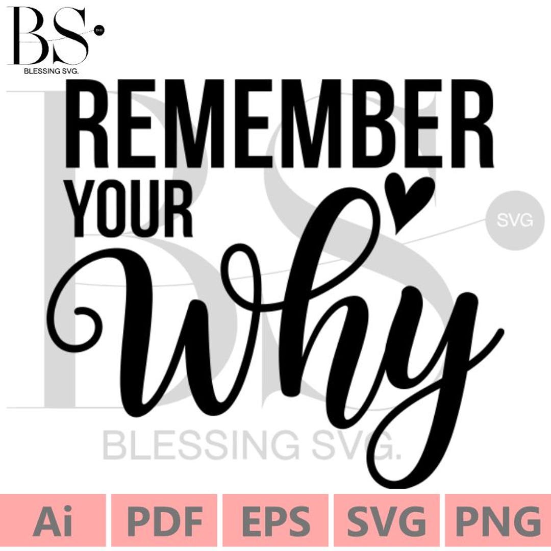 Remember Your Why SVG PNG, Inspirational Quotes Svg, Motivation Svg ...