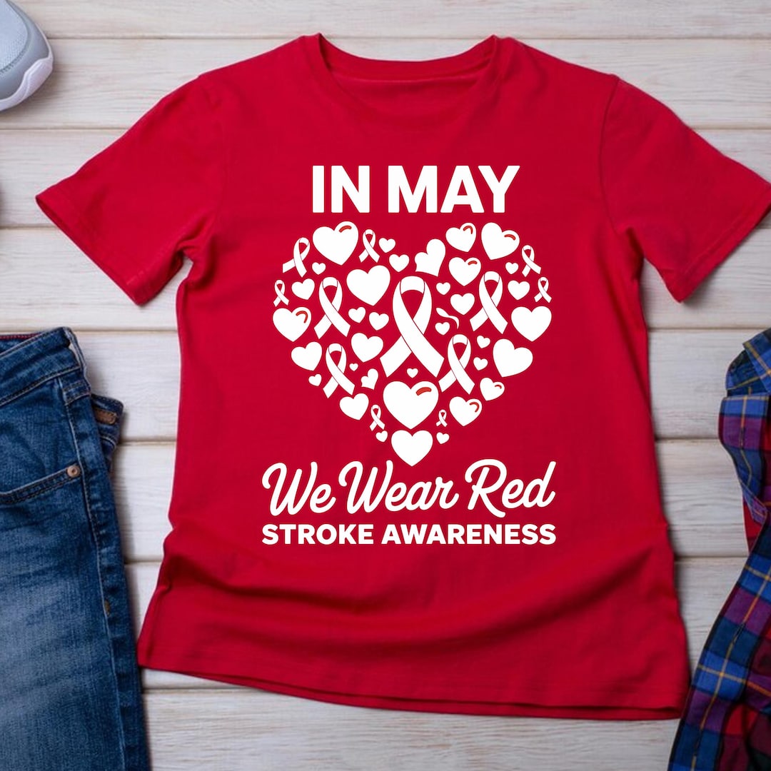 Stroke Awareness Png, in May We Wear Red Stroke Awareness Png, Stroke Awareness Shirt, Stroke ...