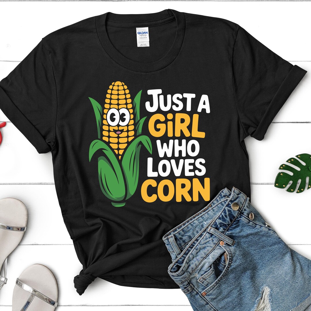 Funny Corn Shirt, Just A Girl Who Loves Corn Png, Corn Lover Gifts ...