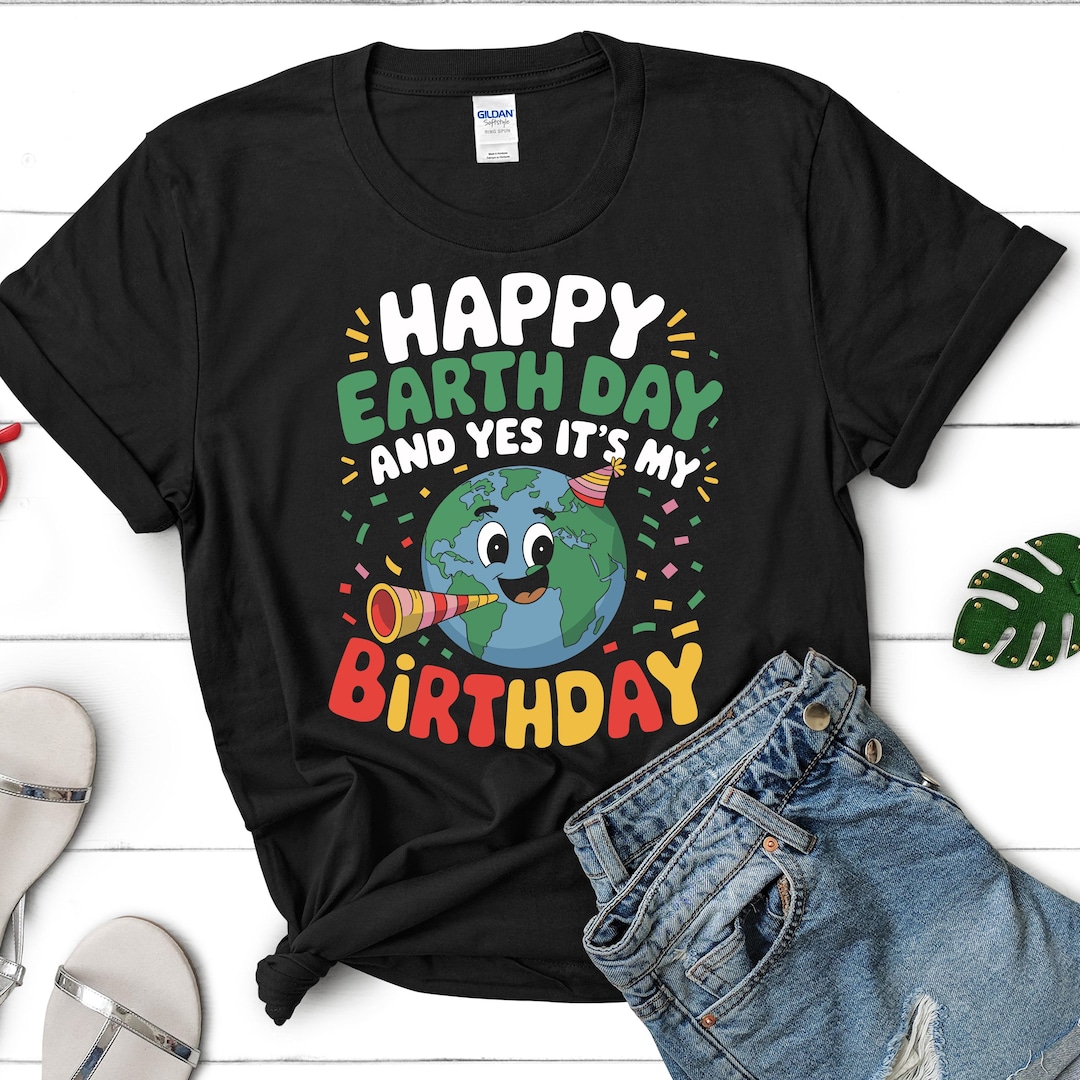 Earth Day is My Birthday Png, Happy Earth Day and Yes Its My Birthday ...