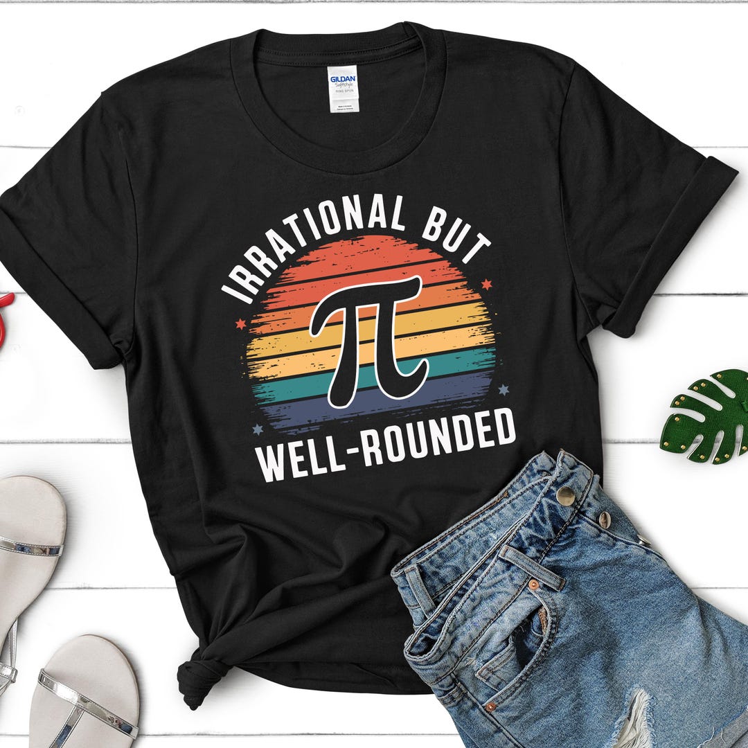 Irrational but Well-rounded, Pi Day Png Shirt, Pi Day Math Teacher Svg ...