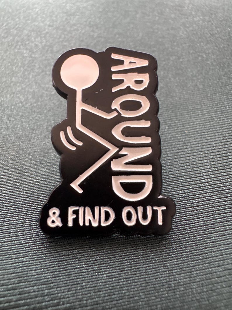 F - Around & Find Out - FAFO - Black and White Enamel Pin – Unique and ...