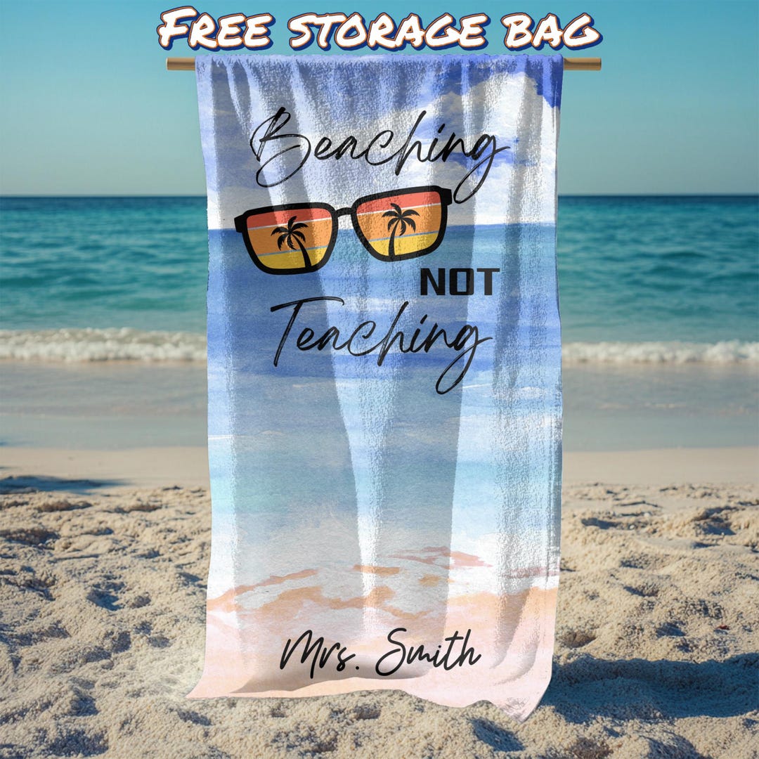 Beaching Not Teaching Personalized Beach Towel Custom Name Teachers