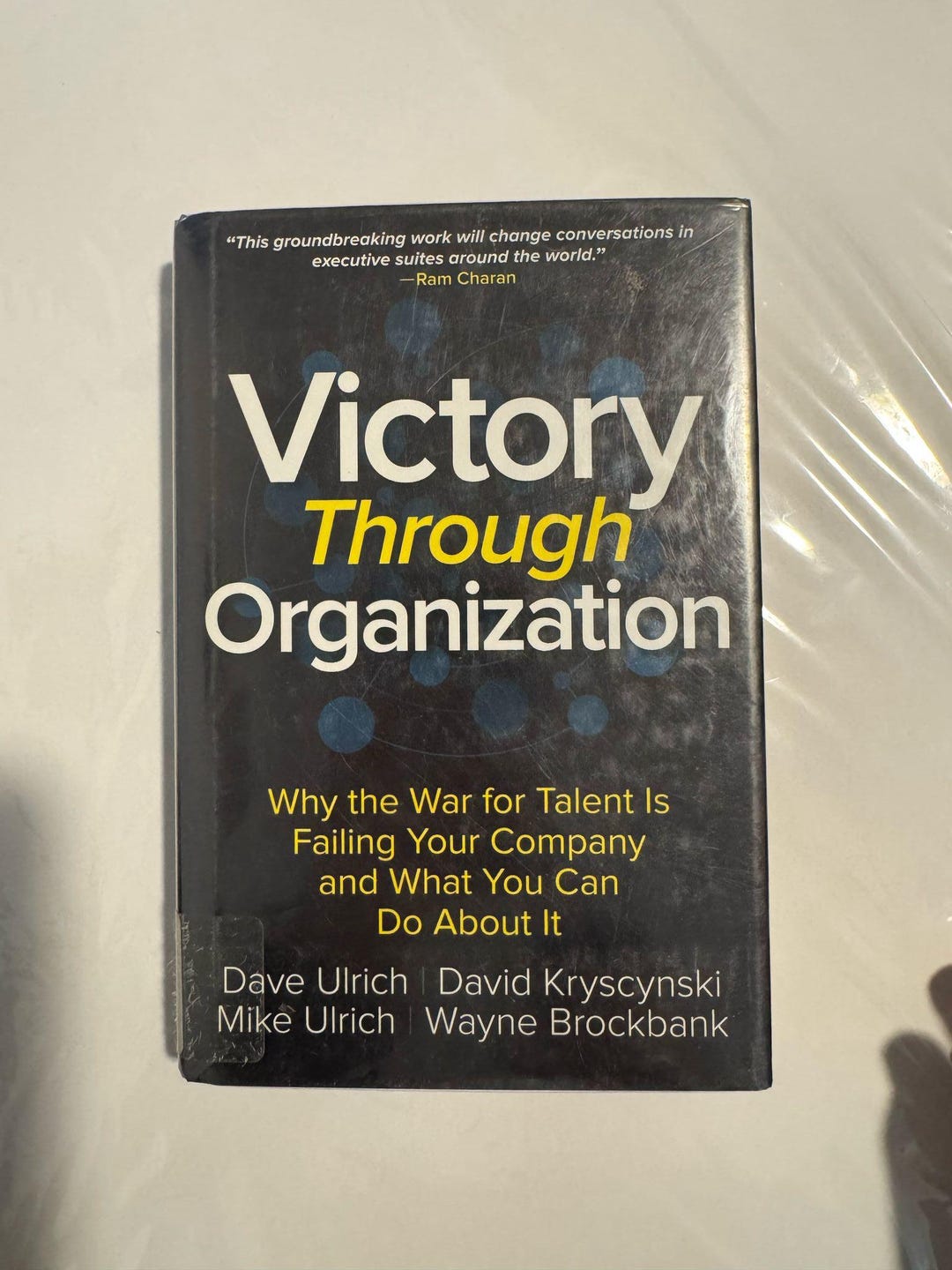 Victory Through Organization: Why the War for Talent is Failing Your ...