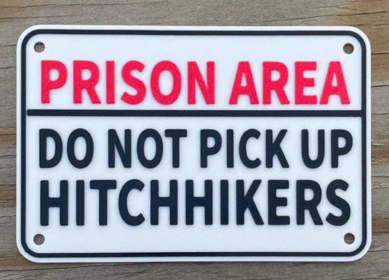 Prison Area Do Not Pick up Hitchhikers Sign Decor Vibrant White With ...