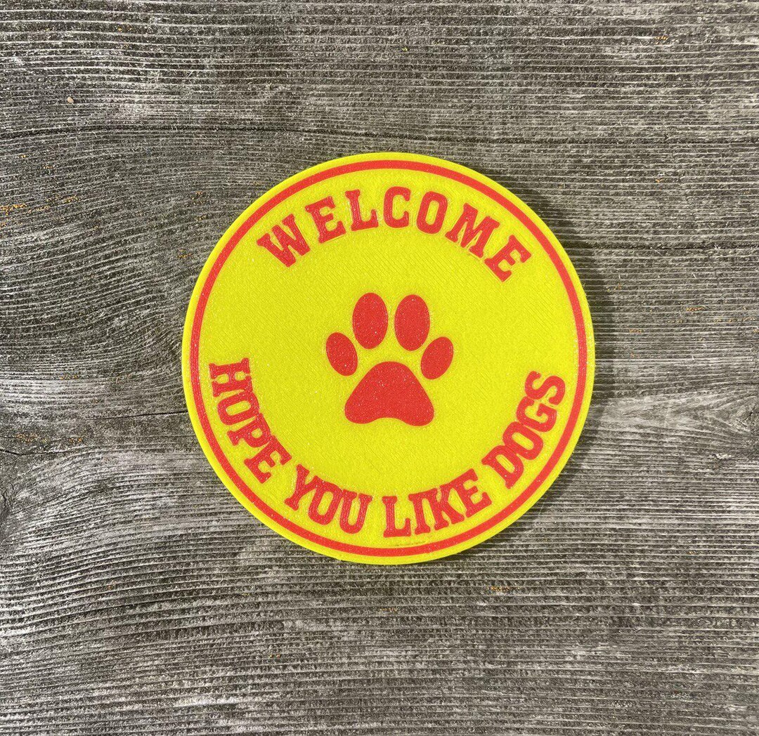 Round Welcome Hope You Like Dogs Pets Warning Sign in Vibrant Yellow ...