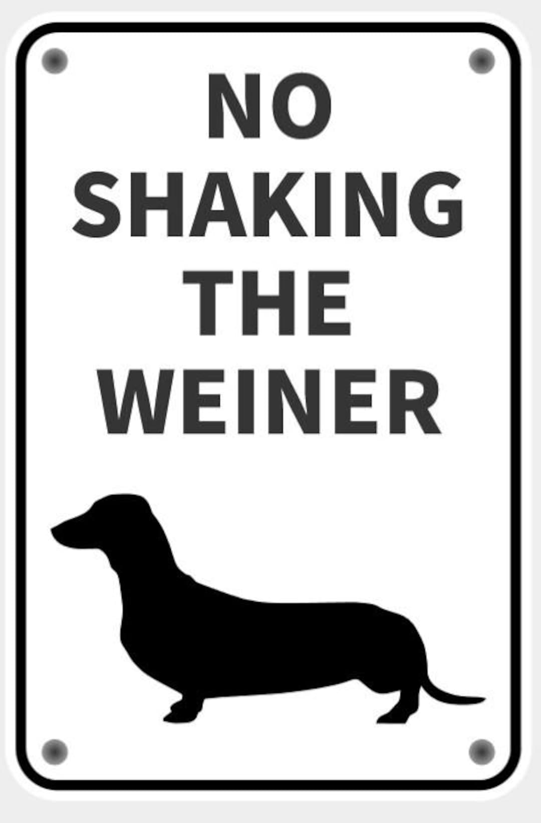No Shaking the Weiner Funny Man Cave Sign Safety Warning Vibrant White ...