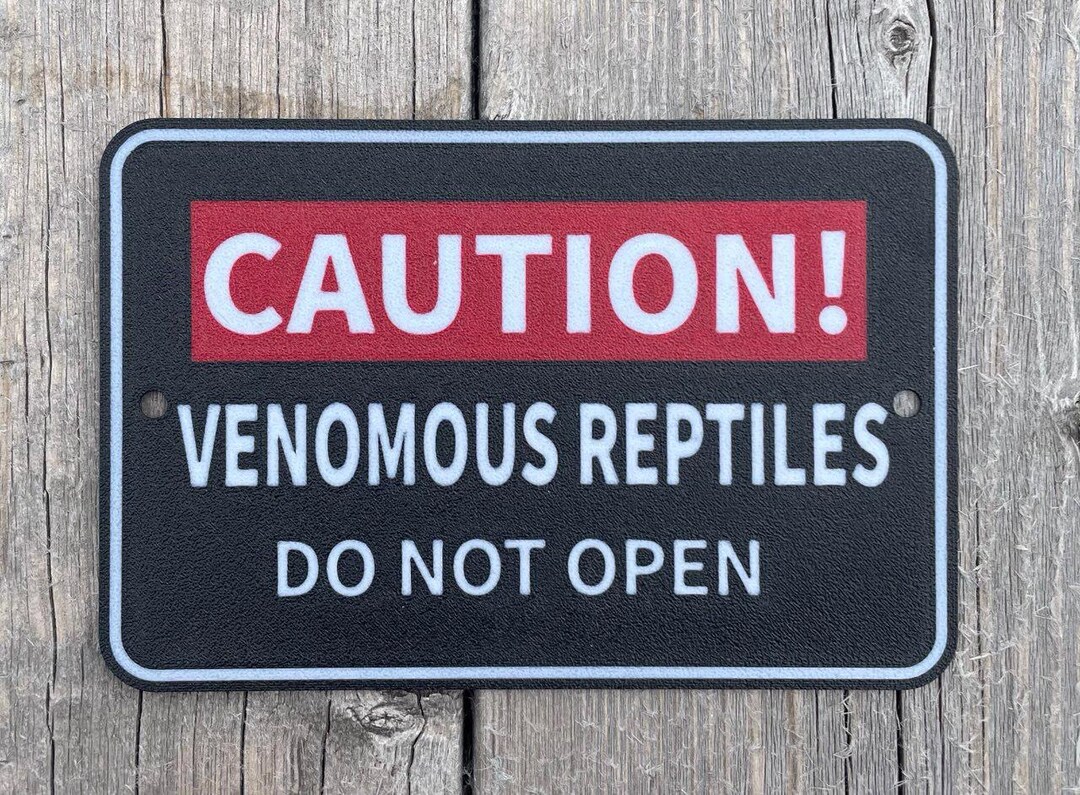Caution Venomous Reptiles Do Not Open Sign Warning Animal Safety ...