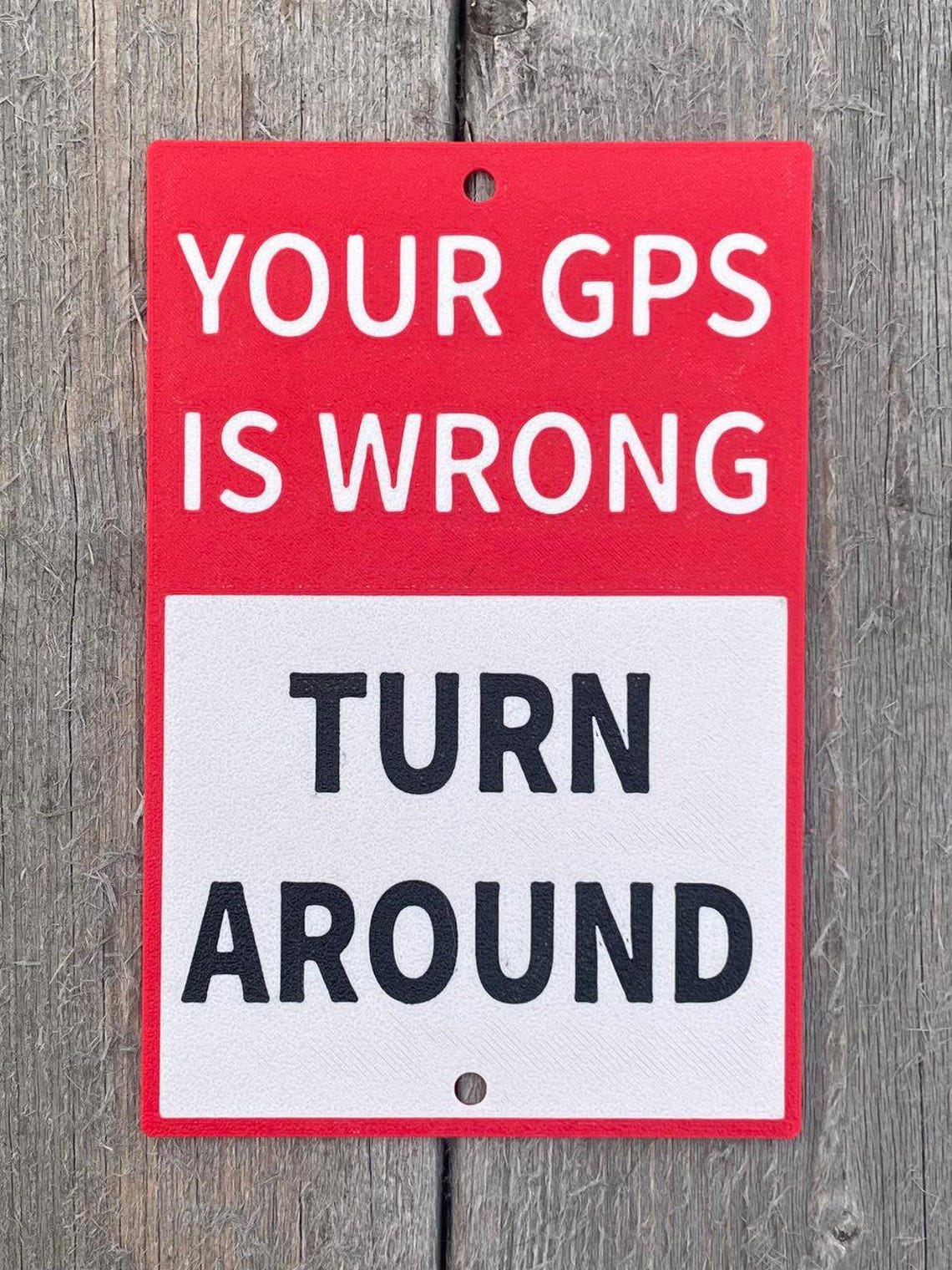 Your GPS is Wrong Turn Around Sign Vibrant White and Red With Black ...