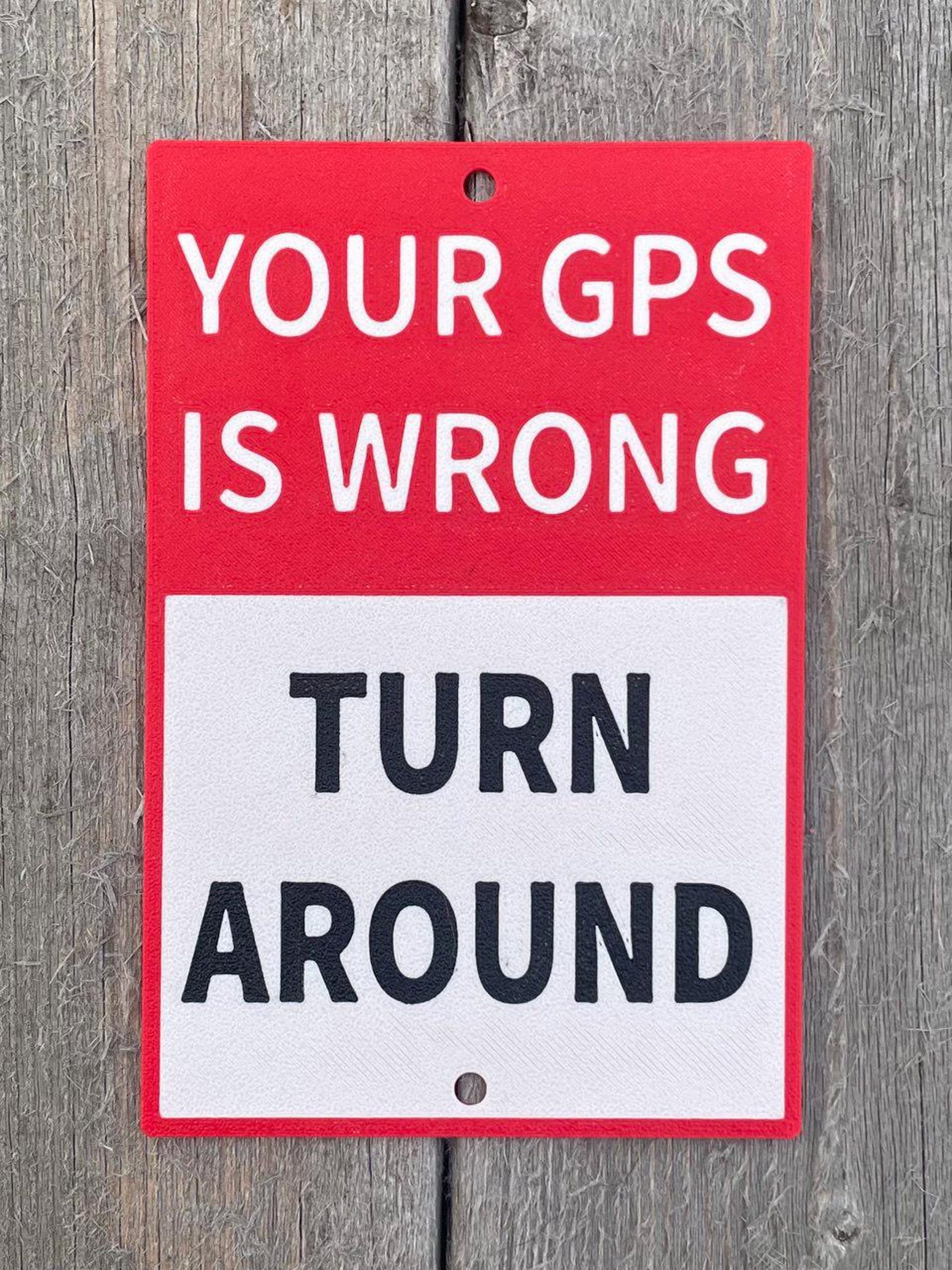 Your GPS is Wrong Turn Around Sign Vibrant White and Red With Black Lettering Highly Visible ...