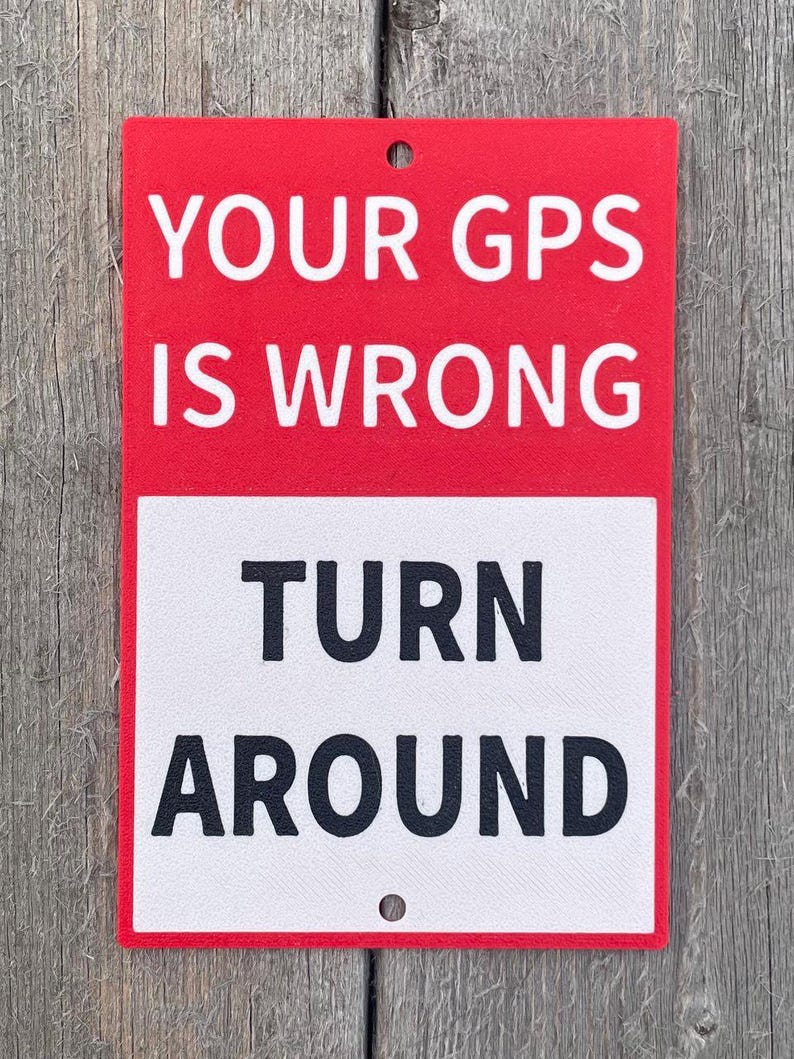 Your GPS is Wrong Turn Around Sign Vibrant White and Red With Black ...