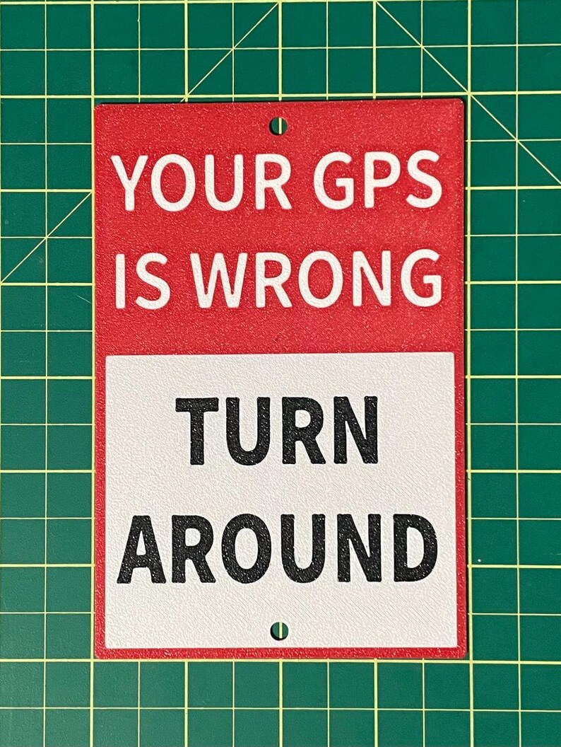 Your GPS is Wrong Turn Around Sign Vibrant White and Red With Black ...