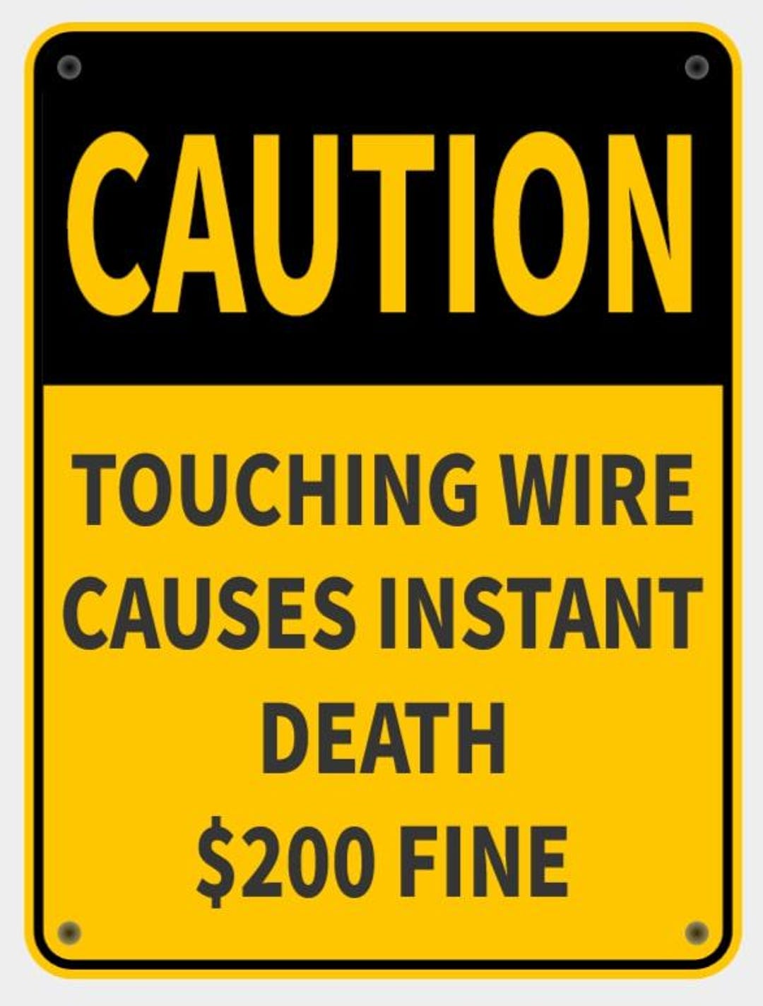 Caution Touching Wire Causes Instant Death Fine Sign in Vibrant Yellow ...