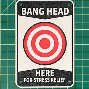 Bang Head Here for Stress Relief Sign Funny Joke Meme Vibrant White and ...