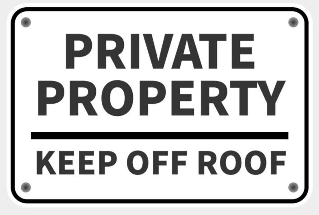 Private Property Keep off Roof Safety Sign Decor Vibrant White With ...