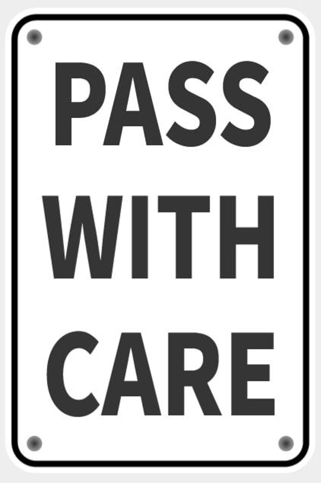 Pass With Care Road Safety Sign in Vibrant White With Black Lettering ...