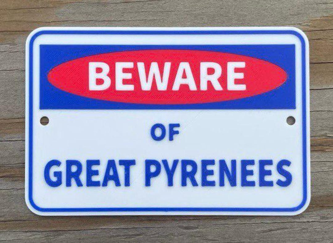 Beware of Great Pyrenees Sign in Vibrant White With Blue and White ...