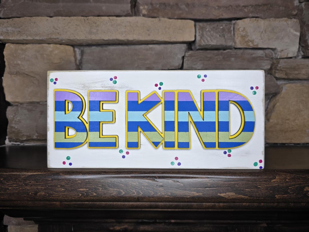 Be Kind, Wood Block Sign! Add a Friendly and Gentle Reminder to Your ...
