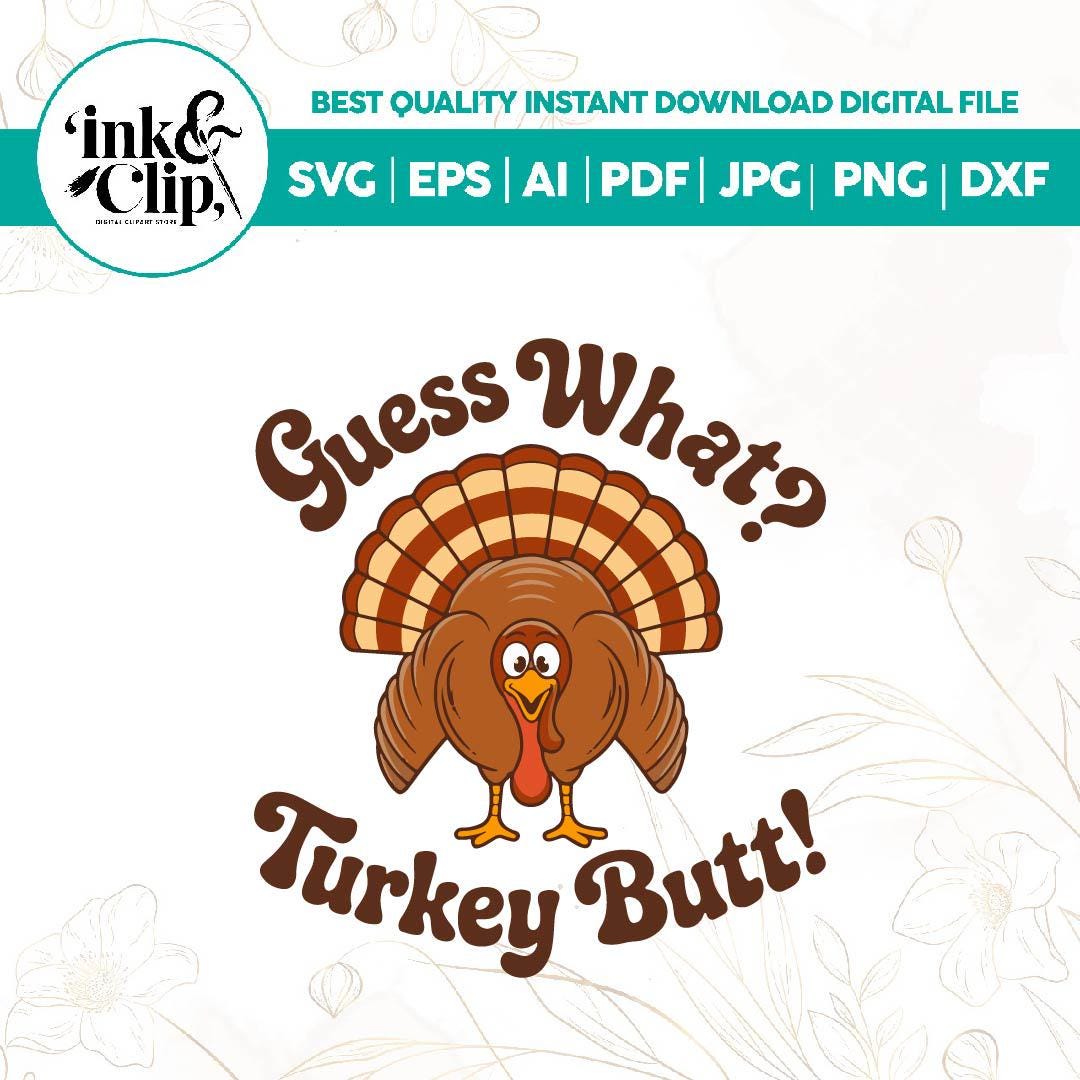 Guess What Turkey Butt Thanksgiving Png, Funny Fall Png Shirt,gobble ...