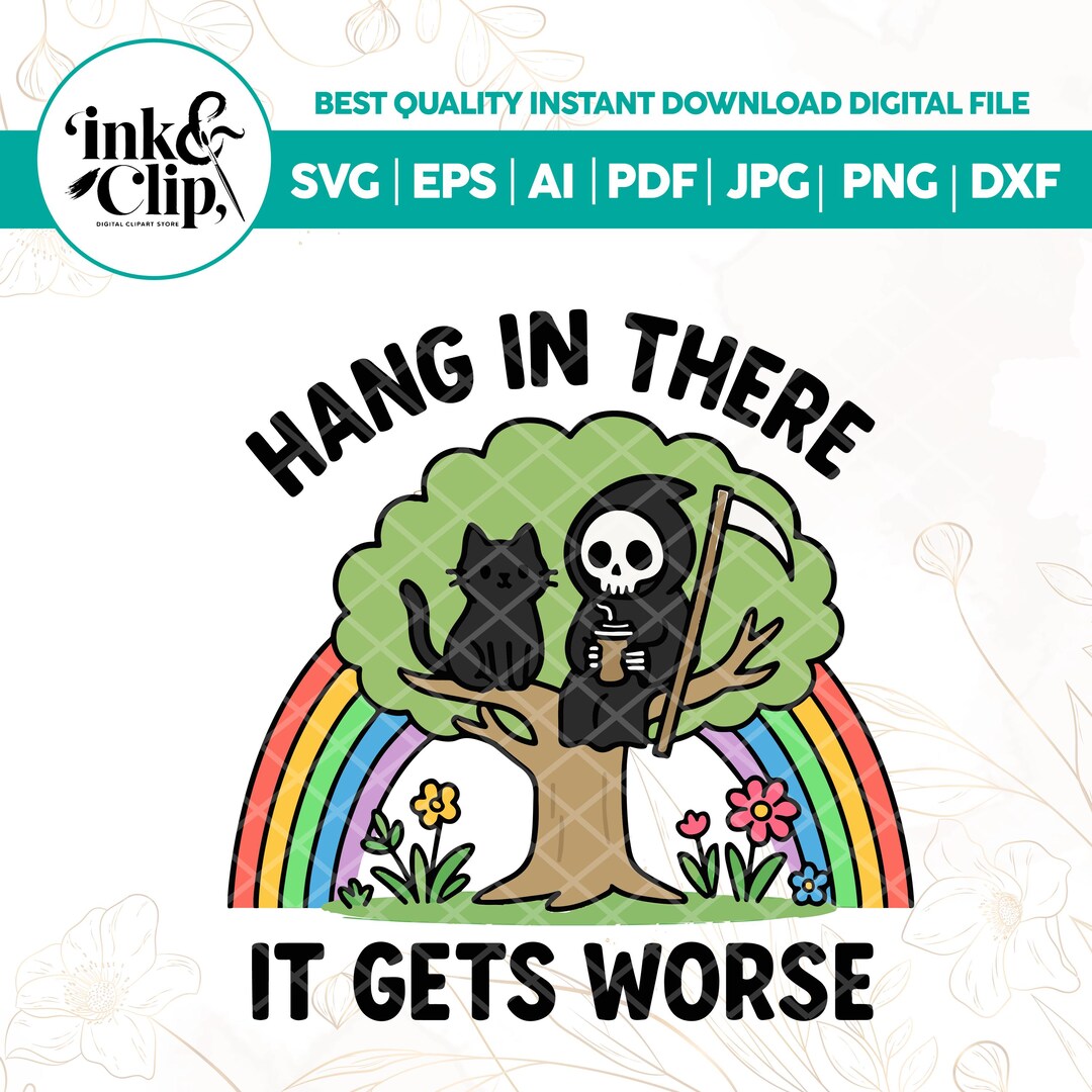 Hang in There It Gets Worse Png,funny Png Design,trendy Png,snarky Png ...