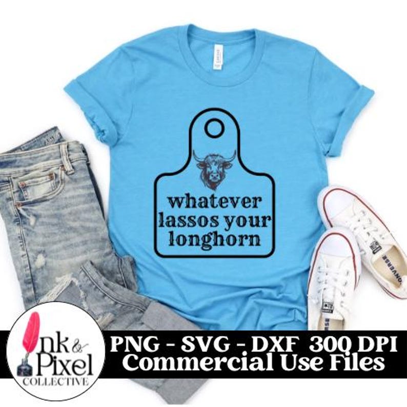Whatever Lassos Your Longhorn SVG | Commercial Use Cutting File | Svg ...