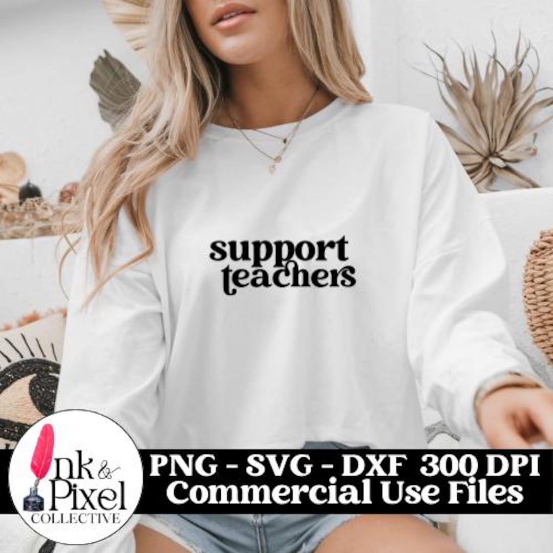 Support Teachers SVG | Teacher SVG | Commercial Use Cutting Files Small ...