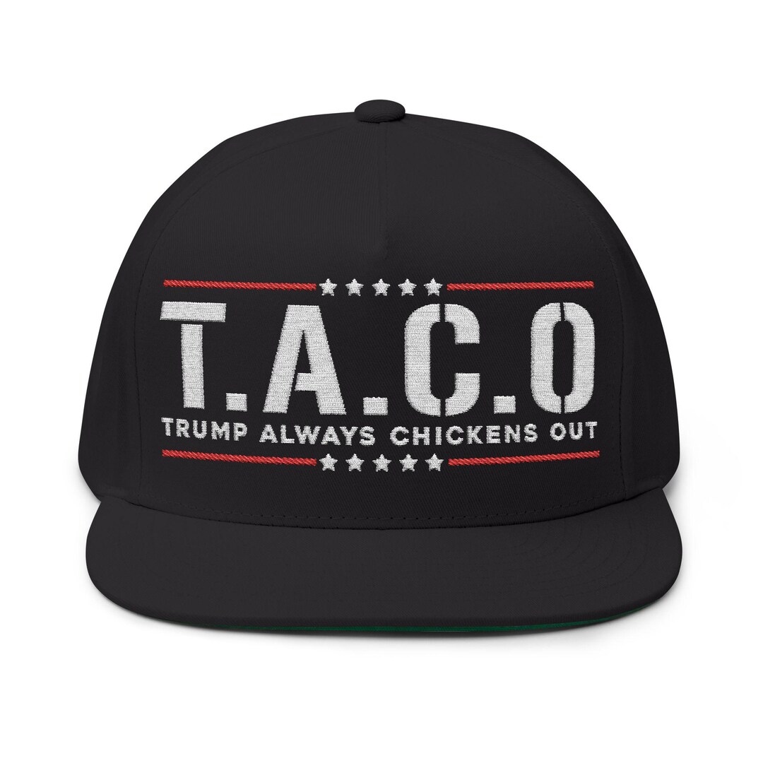 TACO Hat Trump Always Chickens Out Bold Satirical Mocking MAGA Elons ...
