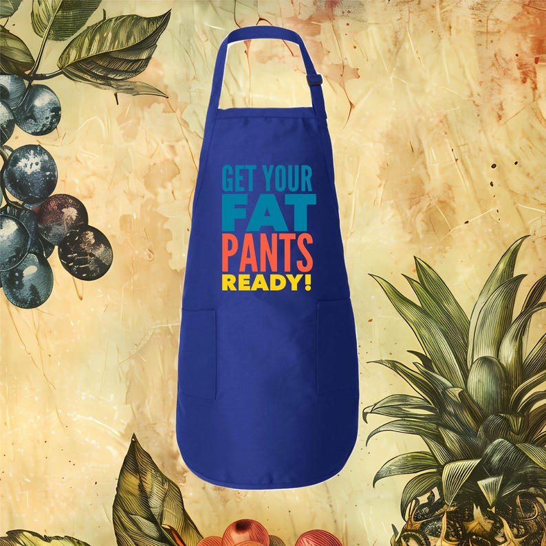 Funny Kitchen Apron, Get Your Fat Pants Ready Apron, Happy Cook Apron ...
