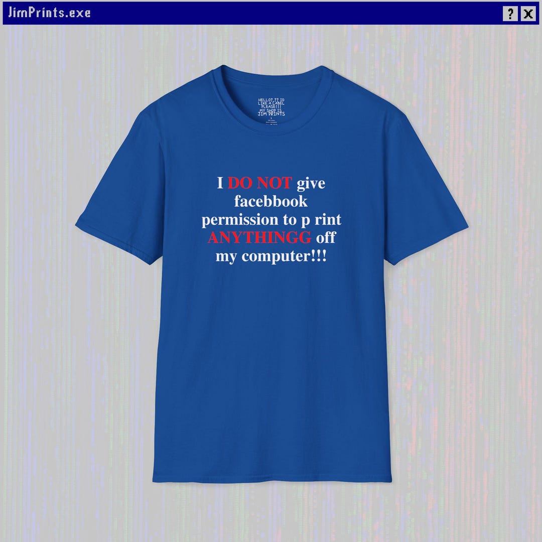I DO NOT Give Facebook Permission Graphic Tee Funny Meme Internet Gift ...