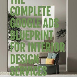 Google Ads Blueprint for Interior Design Services (digital Download) - Etsy