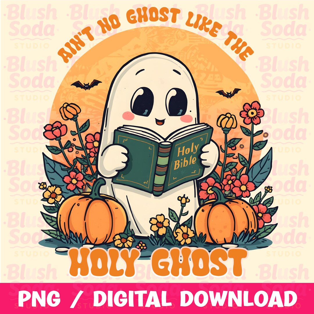 Ain't No Ghost Like the Holy Ghost Png, Spooky Season Png, Religious ...