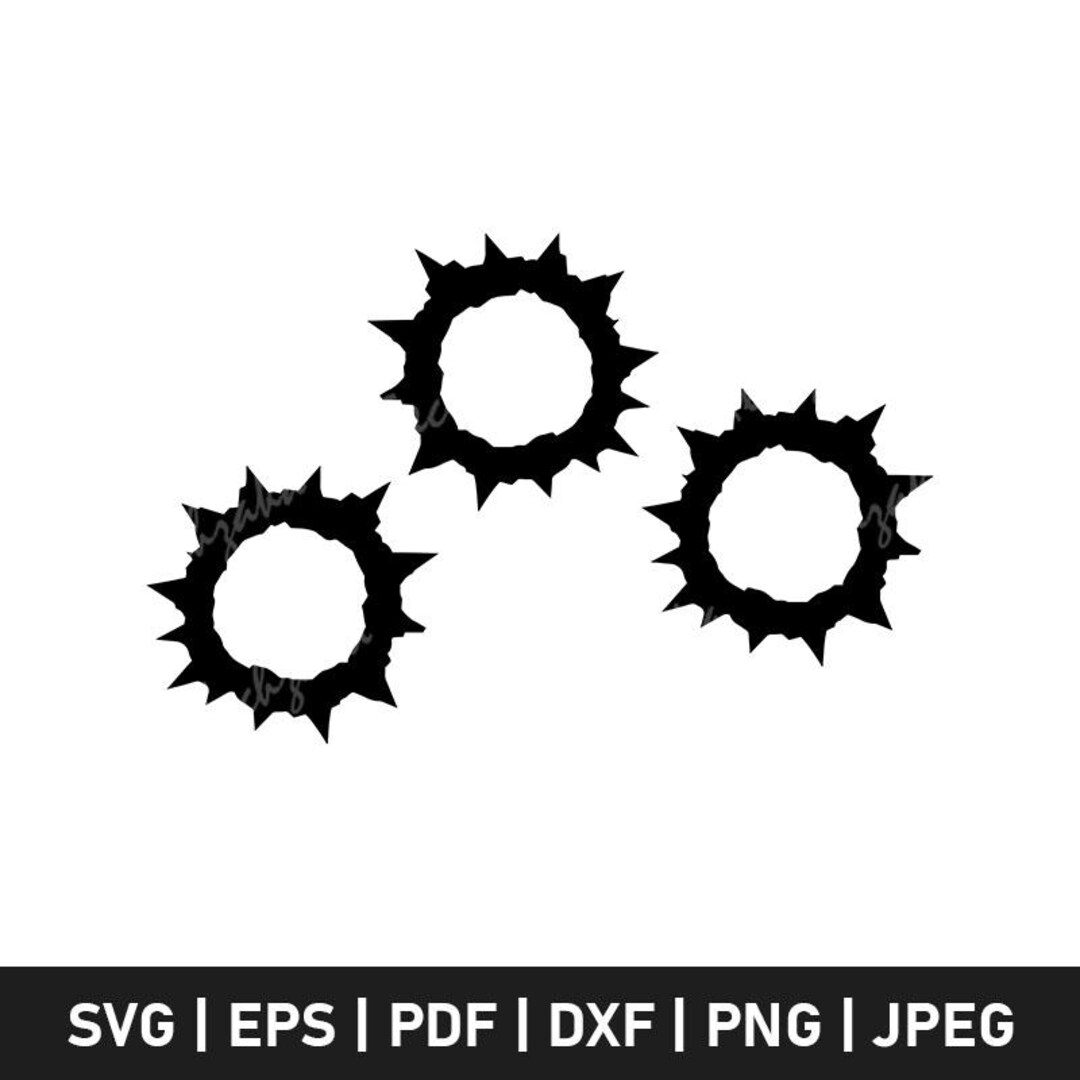 Bullet Holes Svg File, Bullet Hole Png, Gun Shot Clipart, Dxf, Eps ...
