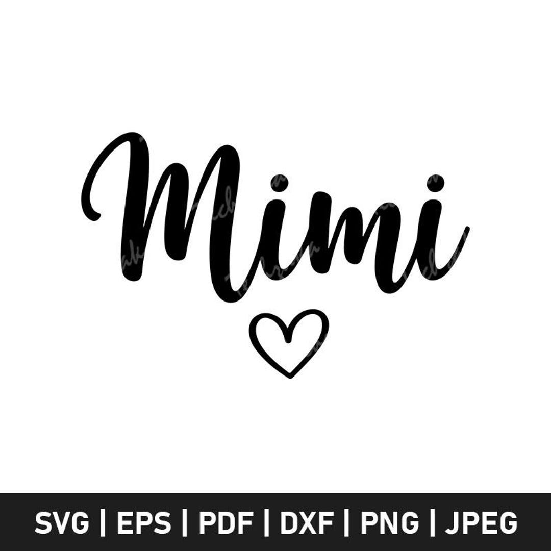 Mimi Svg File, Mimi Shirt Svg, Mimi Heart Svg, Best Mimi Ever Svg, Mimi ...