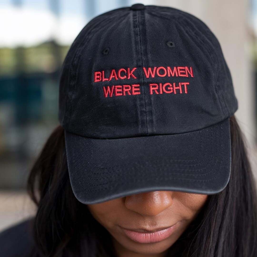 Embroidered Black Women Were Right Hat, Tariffied Hat, Protest Hat ...