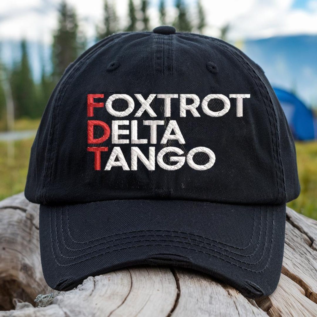 Foxtrot Delta Tango Embroidered Hat, Fdt Military Alphabet Anti Trump ...