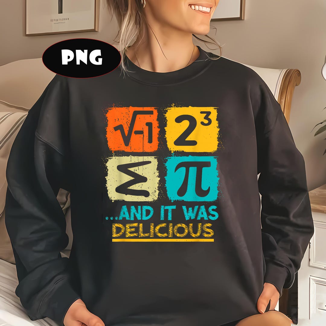 Ate Some Pie and It Was Delicious Math Joke Png,pi Day Png, Funny Math ...