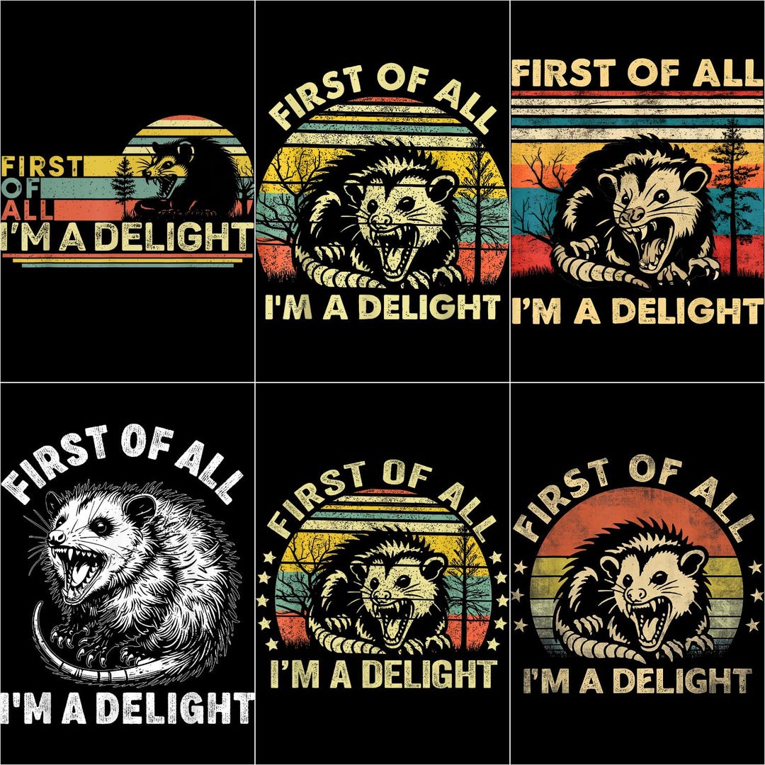 First of All I'm A Delight Sarcastic Angry Opossum Lover PNG Bundle ...