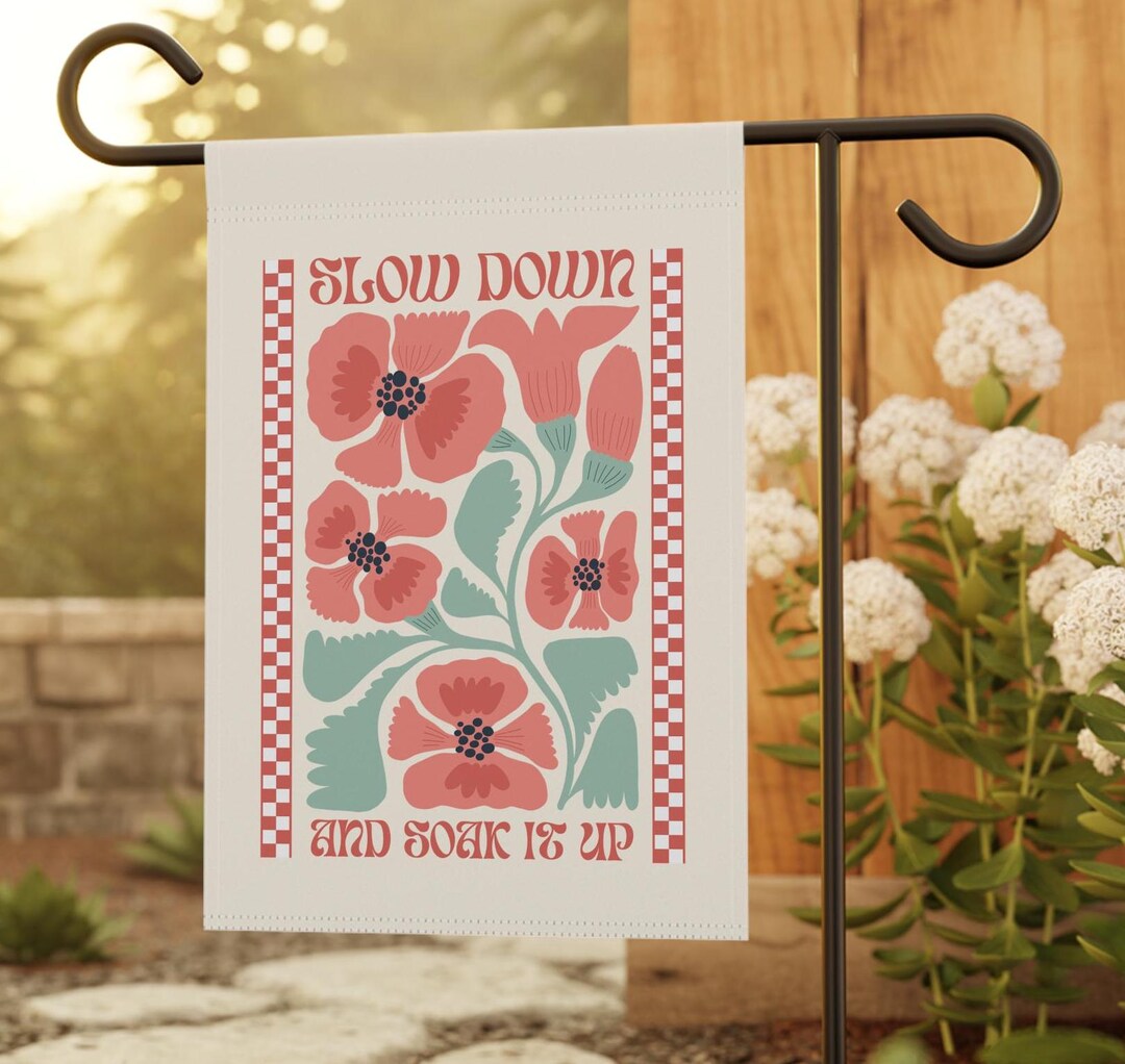 Retro Floral Garden Flag, Boho Outdoor Decor, Slow Down & Soak It Up - Etsy