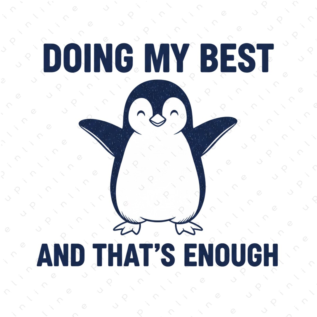 Doing My Best Penguin PNG | Positive Affirmation Quote | Self Care ...