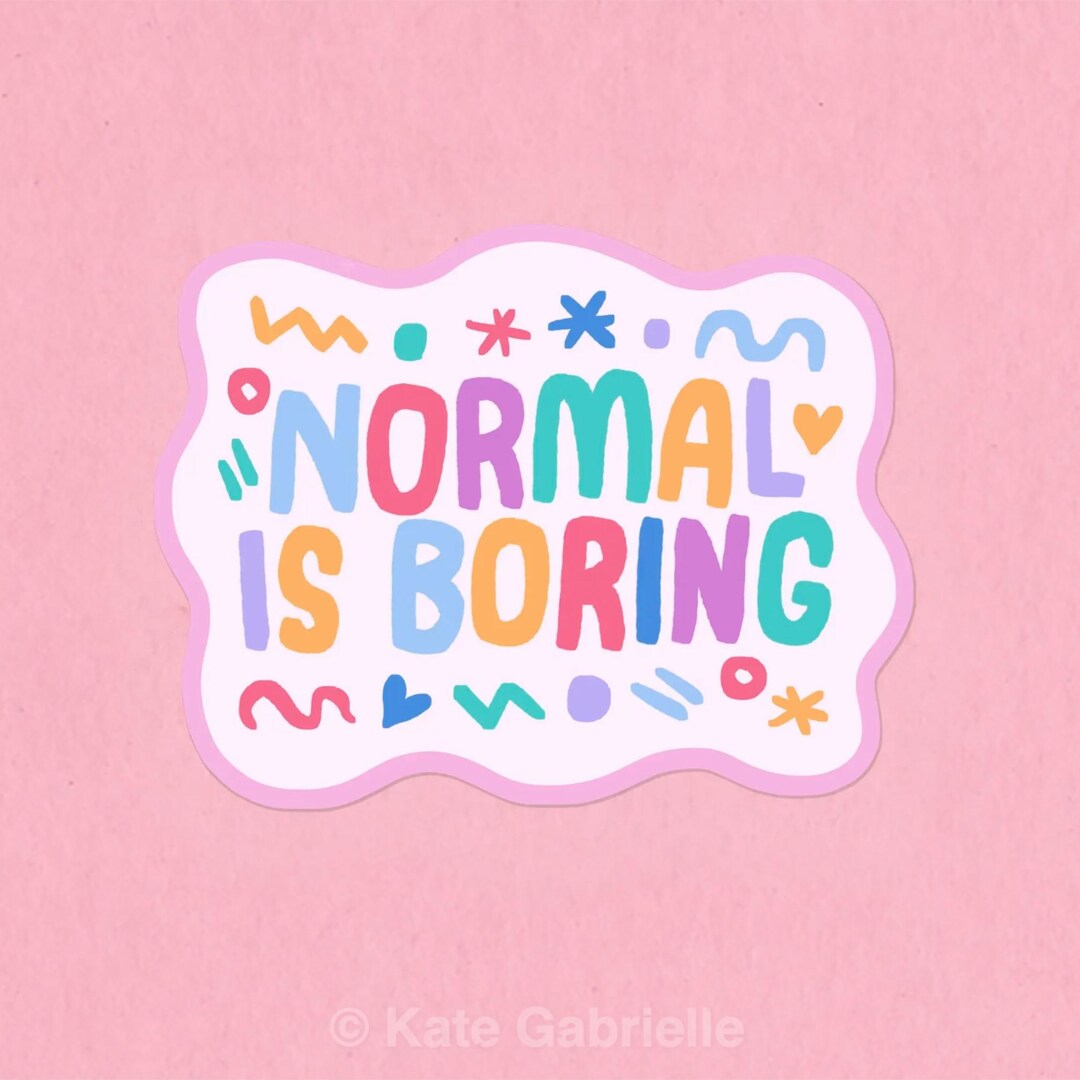 Normal is Boring Sticker - Etsy