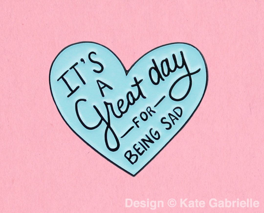 It's a Great Day for Being Sad / Arrested Development Quote Enamel ...