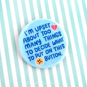 Upset About Too Many Things Button Pin - Etsy