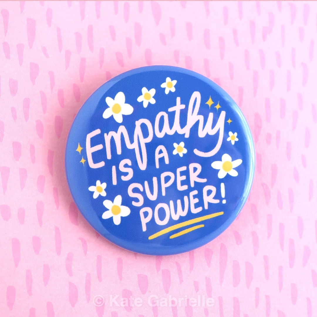 Empathy is a Superpower Button Pin - Etsy