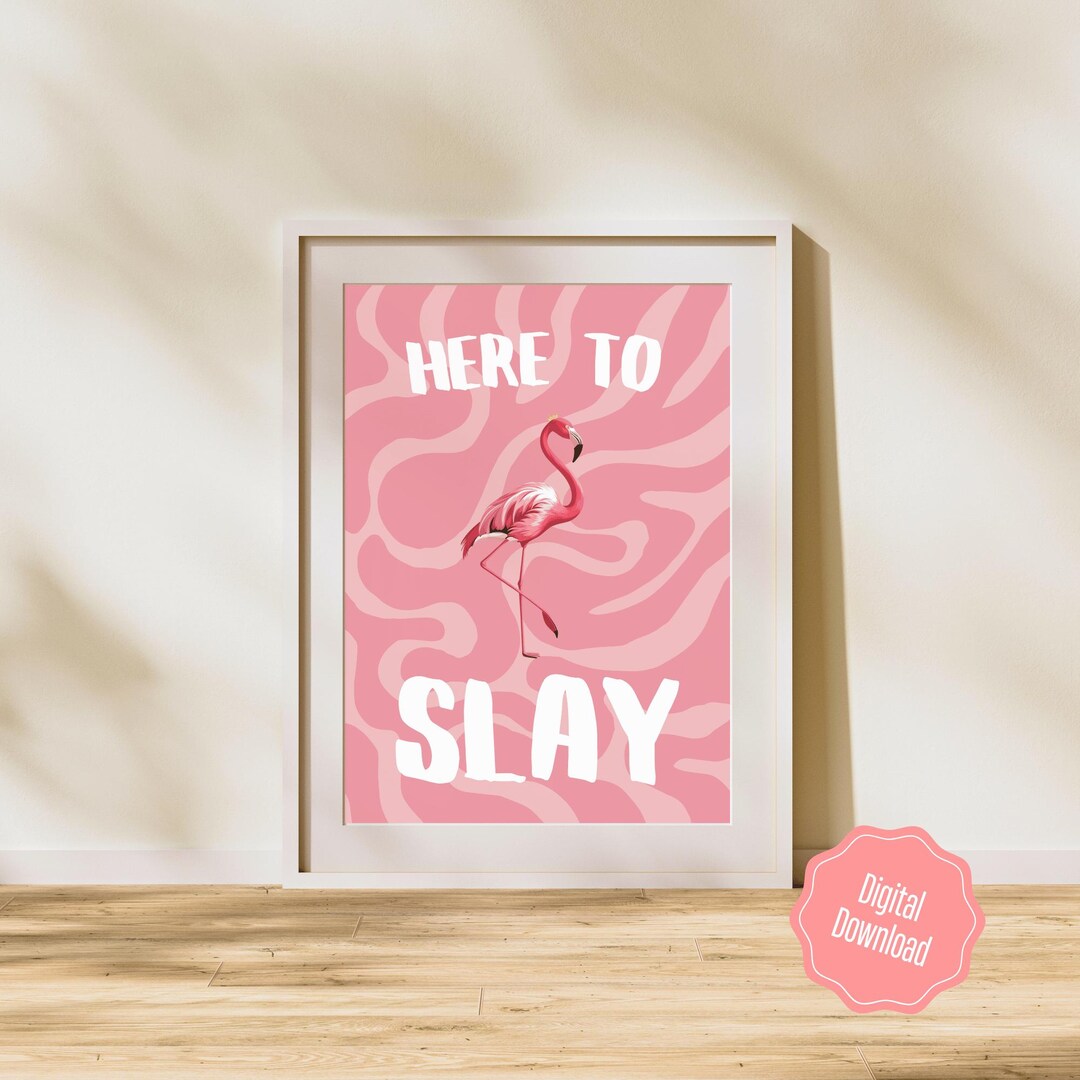 Dopamine Decor | Pink Flamingo Wall Art - Here to Slay Poster ...