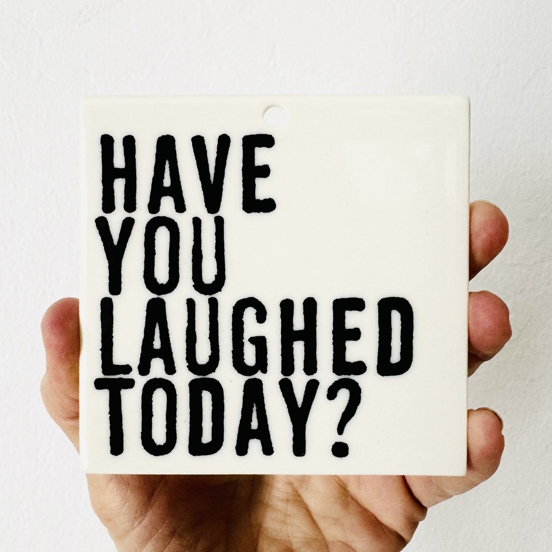 Have You Laughed Today Ceramic Wall Tile Ceramic Wall Hanging ...