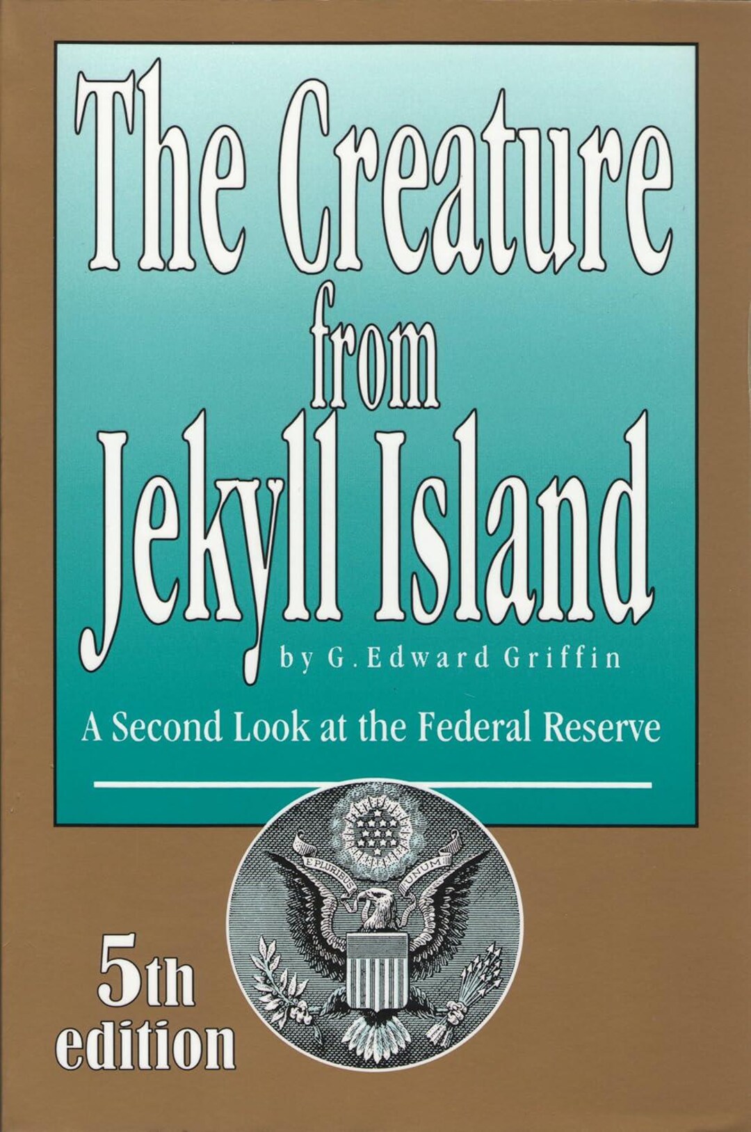 The Creature From Jekyll Island: A Second Look at the Federal Reserve ...