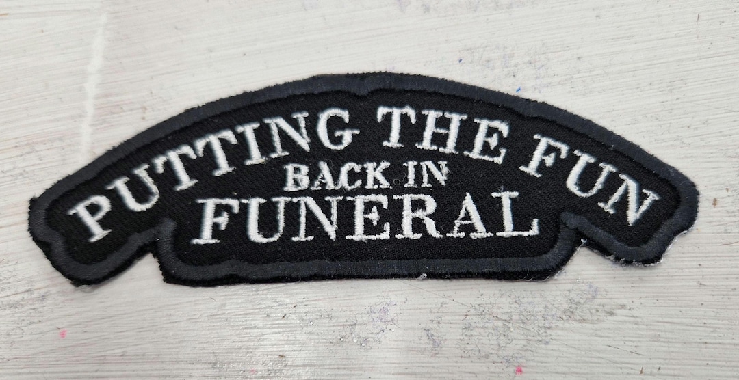 Putting the Fun Back in Funeral, Iron-on Patch. Goth, Horror, Deathrock ...