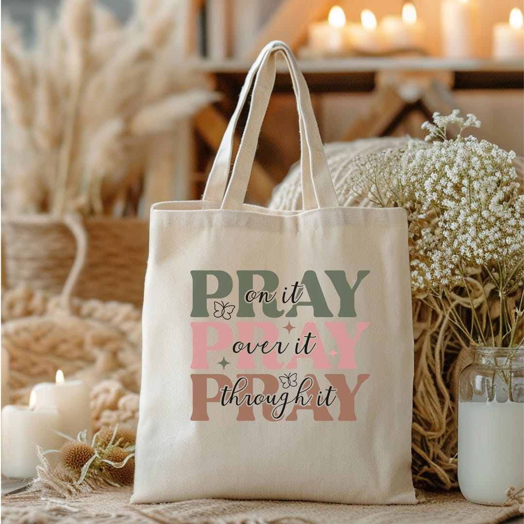 Pray on It Over It Through It Tote Bag, Christian Faith Tote, Prayer ...